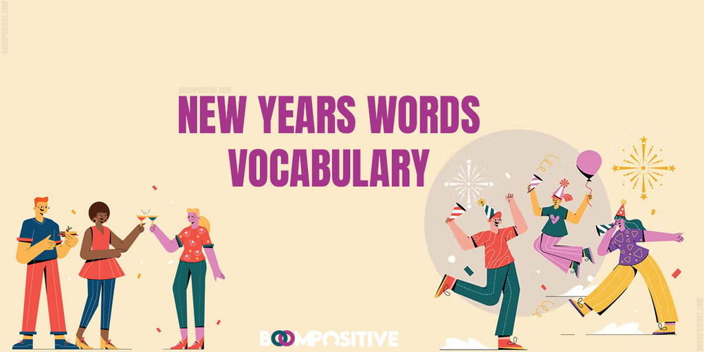 New Years Words Vocabulary | 99+ Words to Describe New Year – Boom Positive