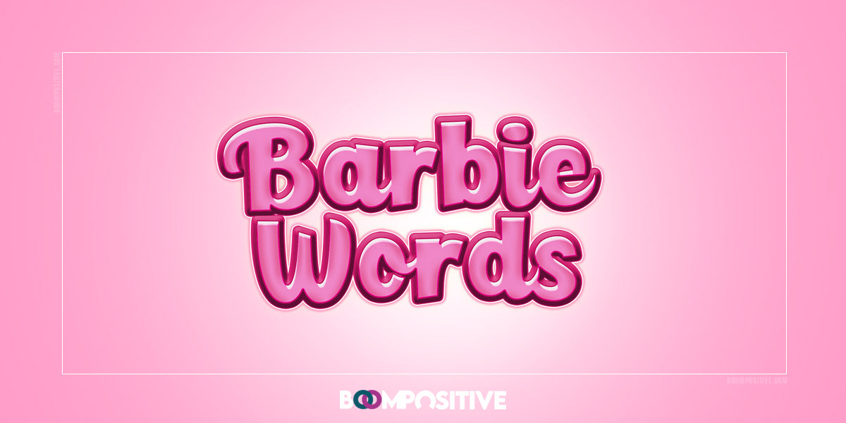 Barbie Words | Positive Adjectives & Words for the Iconic Doll – Boom ...