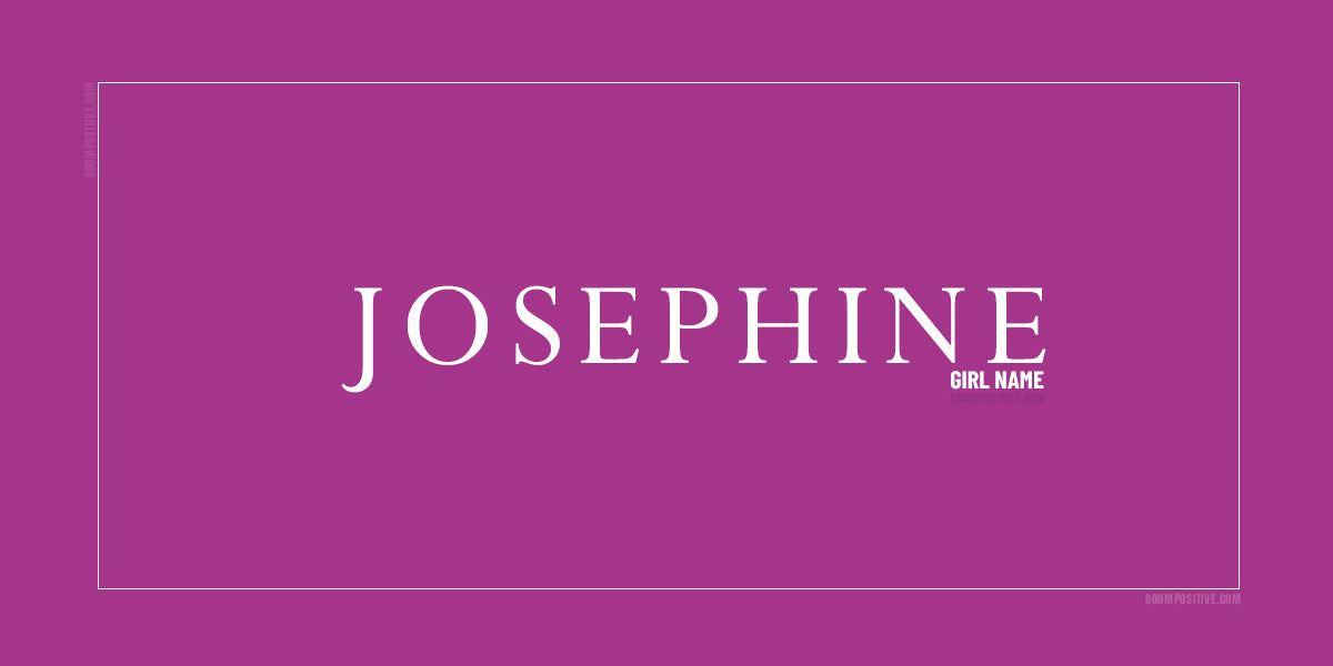 Josephine: Name Meaning, Symbolism & "Abundance" Affirmation – Boom ...