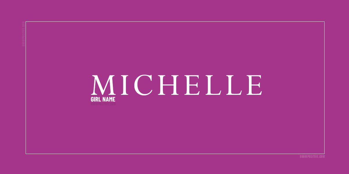 Michelle: Name Meaning, Symbolism & Divine Mirror Affirmation – Boom ...