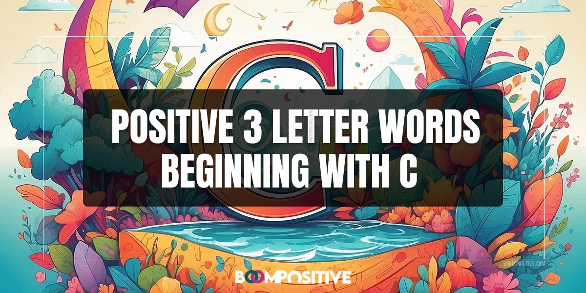Positive 3 Letter Words That Start With C | Vocabulary List – Boom Positive