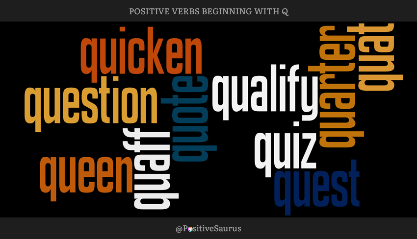 Positive verbs that start with Q "letter q action words" – Boom Positive