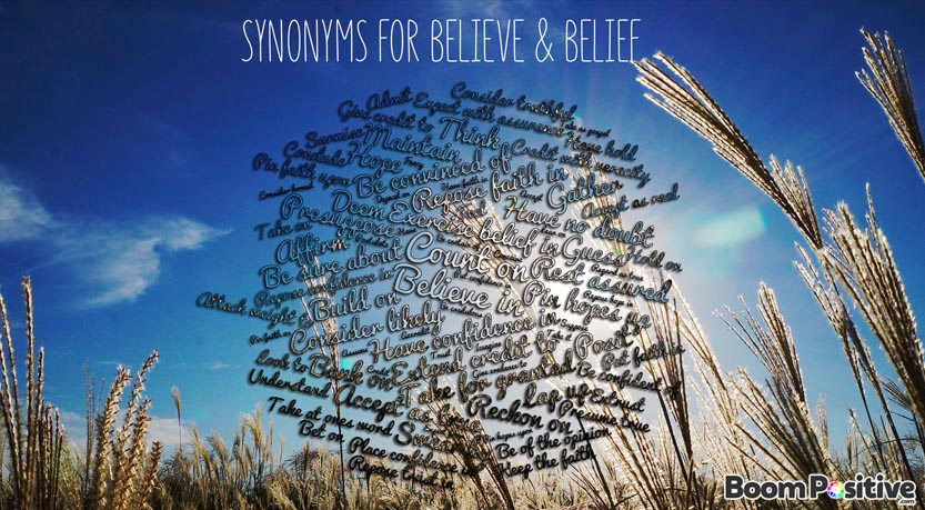 Synonyms for believe "words to describe belief" – Boom Positive