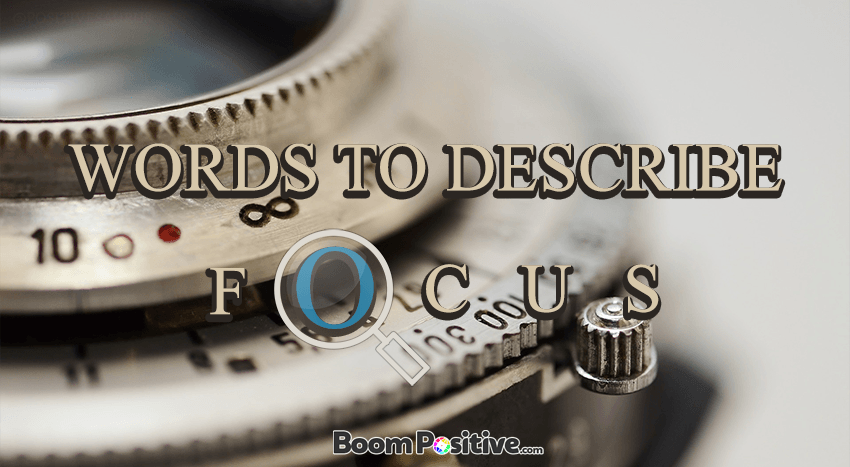Focus synonyms "over 70 positive focus words" – Boom Positive