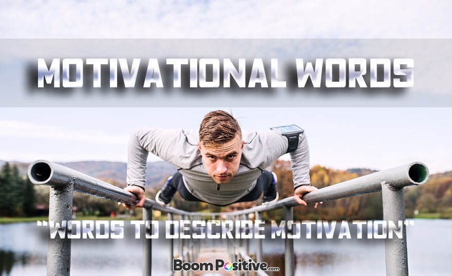 Synonyms for motivation "motivational words vocabulary" – Boom Positive