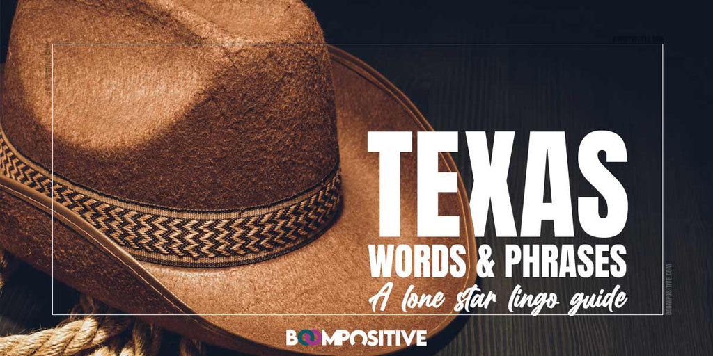 Texas Words and Phrases "A Lone Star Lingo Guide" – Boom Positive